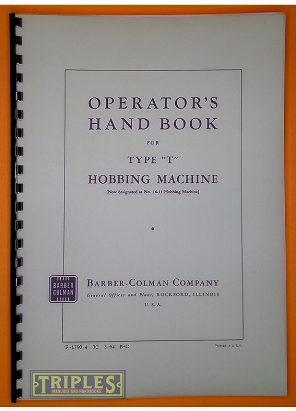 Barber-Colman Type "T" Hobbing Machine Operator's Handbook.