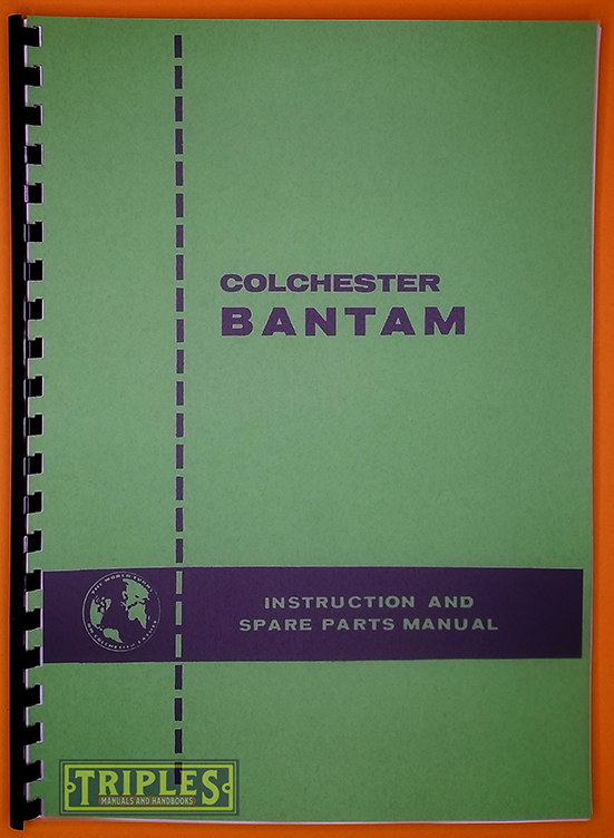 Colchester Bantam Mk.1 Instruction and Spare Parts Manual.