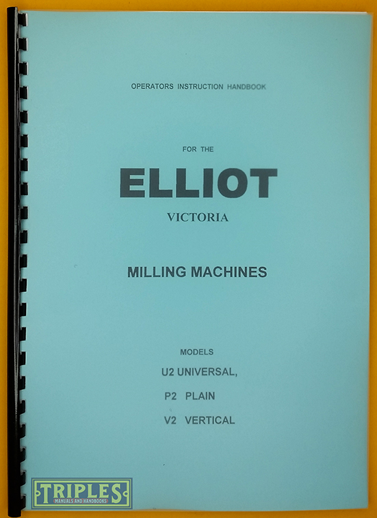 Elliot Victoria Models U2 P2 V2 Milling Machines. Operators Instruction ...