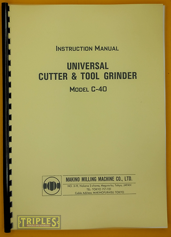 Makino Model C-40 Universal Tool and Cutter Grinder Instruction Manual