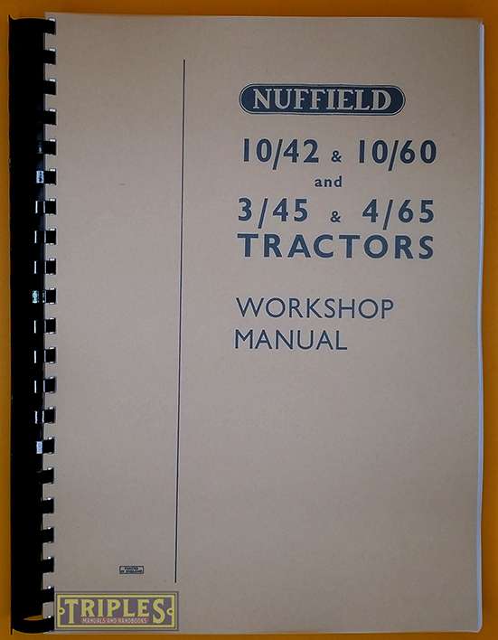 Nuffield 10/42, 10/16 and 3/45, 4/65 Tractors. Workshop Manual.