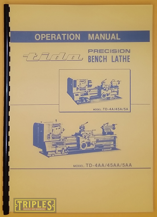 Tida Precision Bench Lathe TD/4A/45A/5A Operating Manual and Parts List.