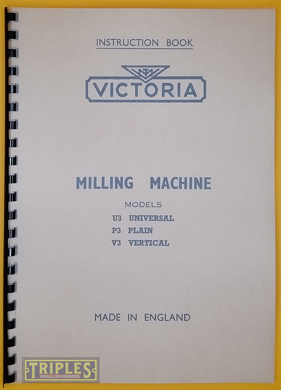 Victoria Milling Machine Instruction Book. Models U3,P3,V3. (Parts ...